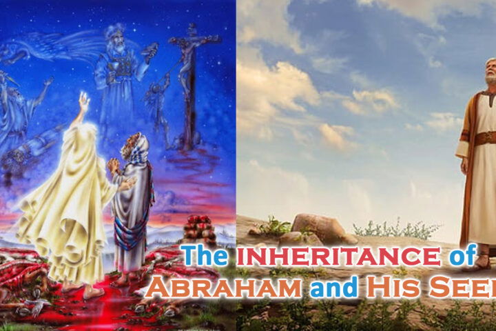 The Inheritance Of Abraham And His Seed | Calvary Tabernacle